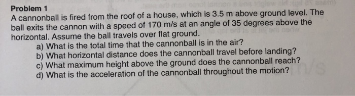 Solved Problem 1 A cannonball is fired from the roof of a | Chegg.com