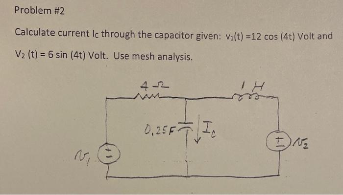 [Solved]: Calculate current Ic through the capacitor given: