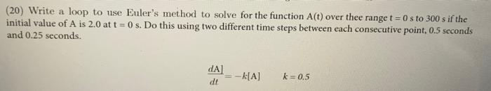 Solved (20) Write a loop to use Euler's method to solve for | Chegg.com