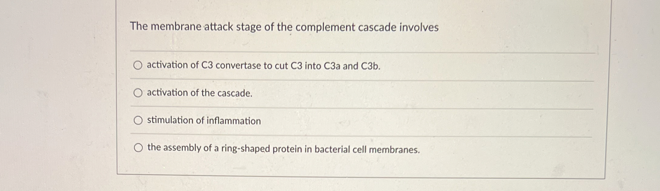 Solved The membrane attack stage of the complement cascade | Chegg.com