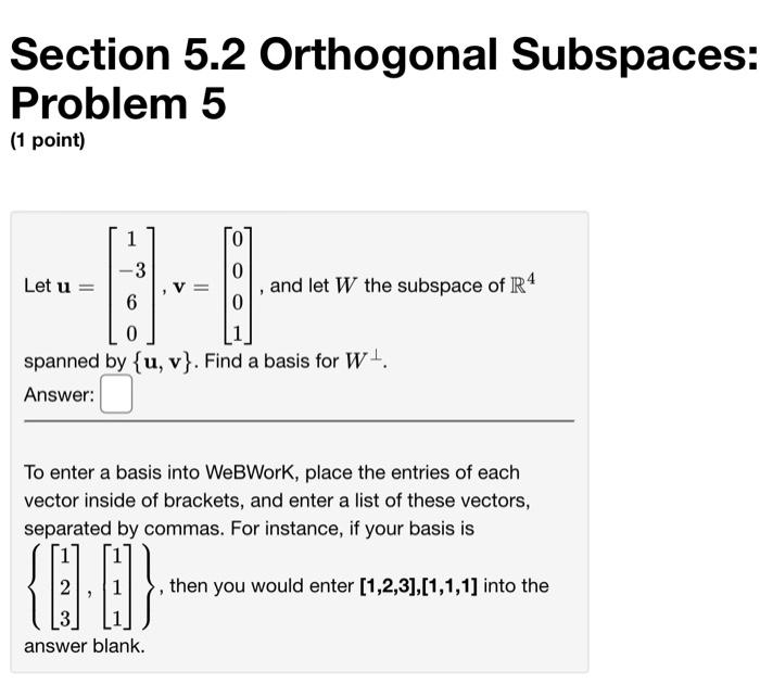 Solved Section 5.2 Orthogonal Subspaces: Problem 5 (1 point) | Chegg.com