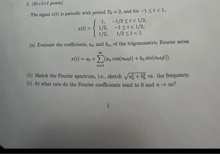 Solved The Signal X T Is Periodic With Period T0 2 And For