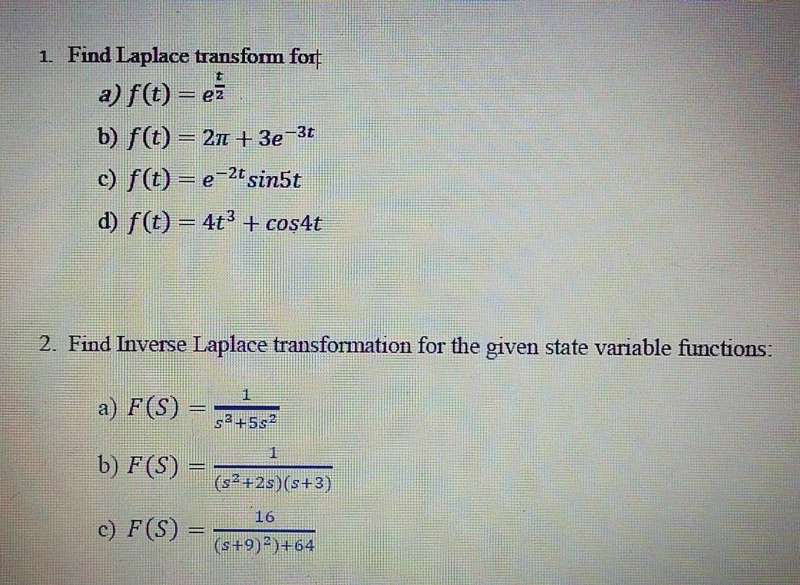 Solved 1. Find Laplace transform fort a) f(t)=e2t b) | Chegg.com