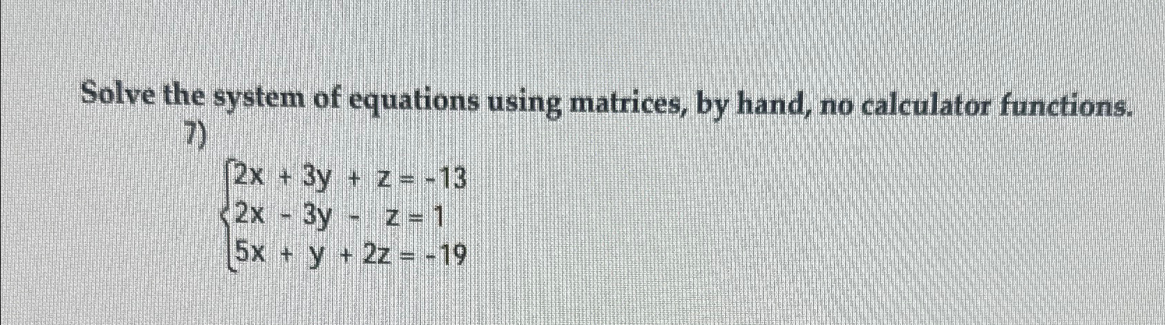 Solved Solve the system of equations using matrices, by | Chegg.com