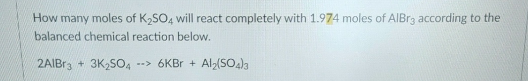 Solved How many moles of K2SO4 ﻿will react completely with | Chegg.com