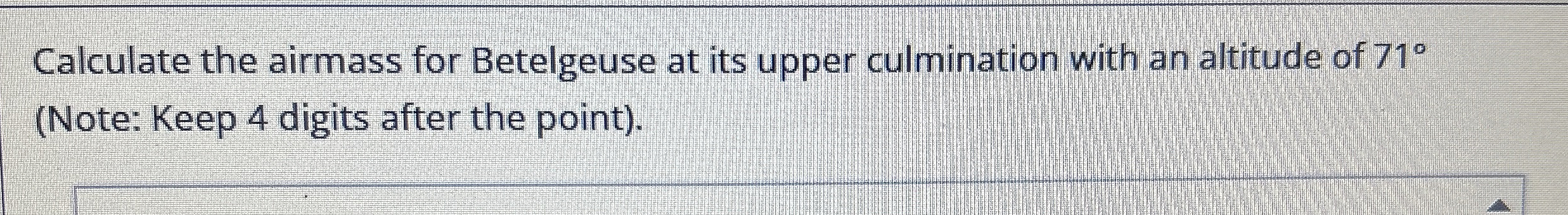 Solved Calculate the airmass for Betelgeuse at its upper | Chegg.com