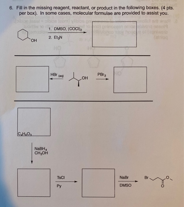 Solved 6. Fill in the missing reagent, reactant, or product | Chegg.com