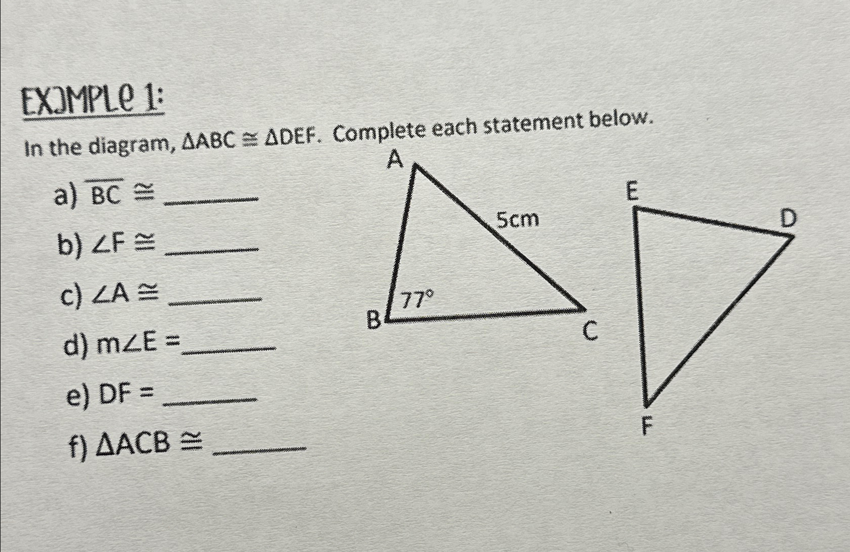 Solved EXJMPLE 1:In the diagram, ????ABC~????=DEF. Complete | Chegg.com