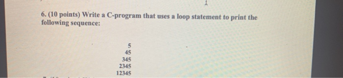 Solved 6. (10 points) Write a C-program that uses a loop | Chegg.com