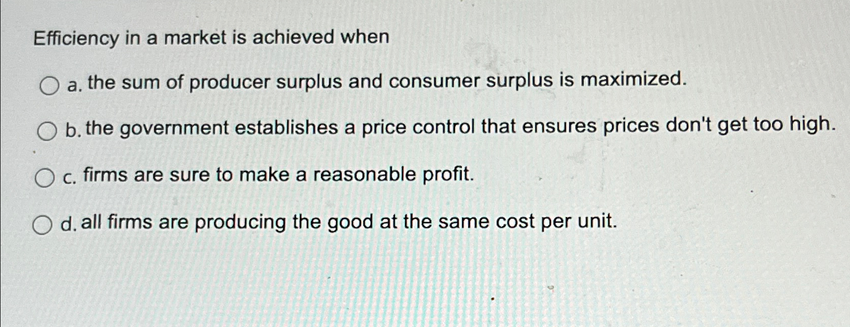 Solved Efficiency in a market is achieved whena. ﻿the sum of | Chegg.com