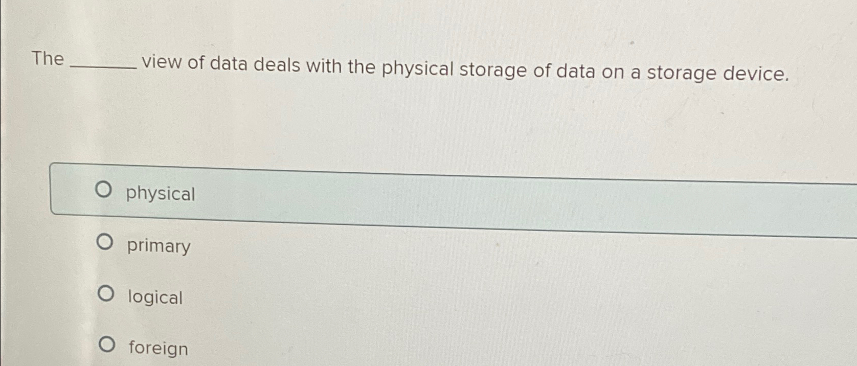 Solved The view of data deals with the physical storage of | Chegg.com