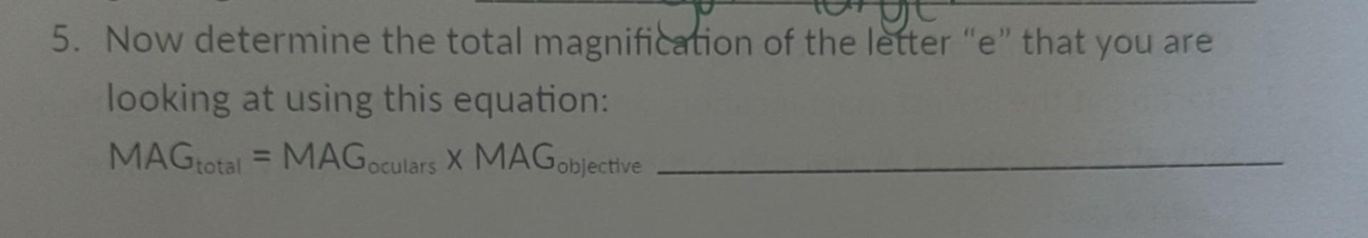 Solved 5. Now determine the total magnification of the | Chegg.com