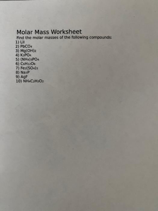 Solved Molar Mass Worksheet Find the molar masses of the | Chegg.com