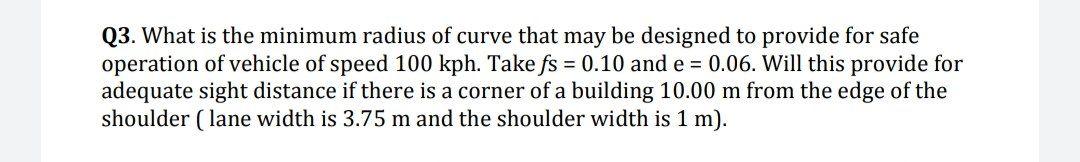 Solved Q3. What is the minimum radius of curve that may be | Chegg.com