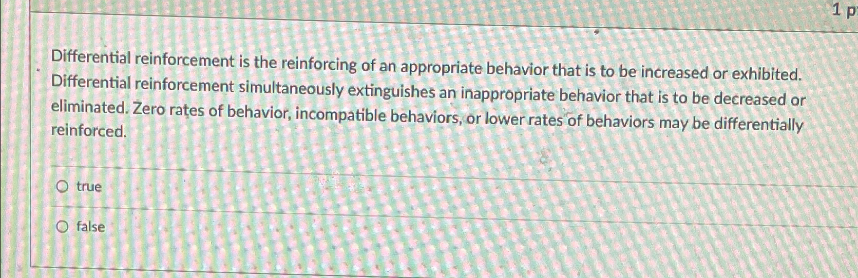 Solved Differential reinforcement is the reinforcing of an | Chegg.com