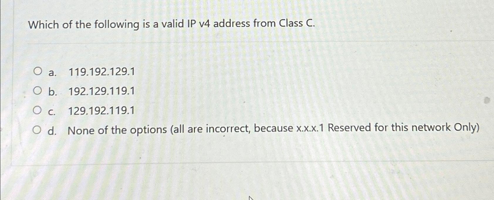 Solved Which of the following is a valid IP v4 ﻿address from | Chegg.com