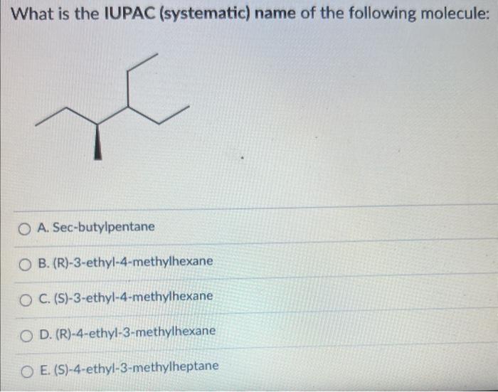 Solved What is the IUPAC (systematic) name of the following | Chegg.com