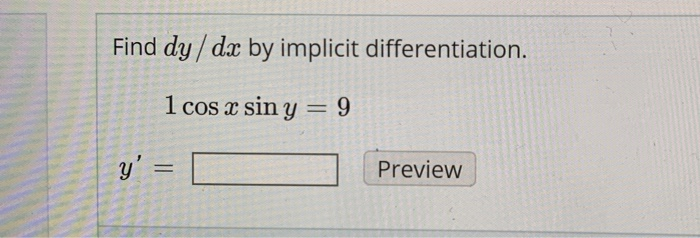 Solved Find dy/dx by implicit differentiation. 9x2 + 5xy - | Chegg.com