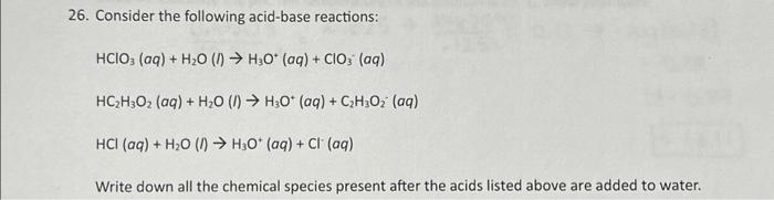 Solved 26. Consider the following acid-base reactions: HCIO3 | Chegg.com