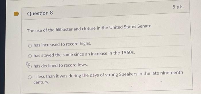 5 pts Question 8 The use of the filibuster and | Chegg.com