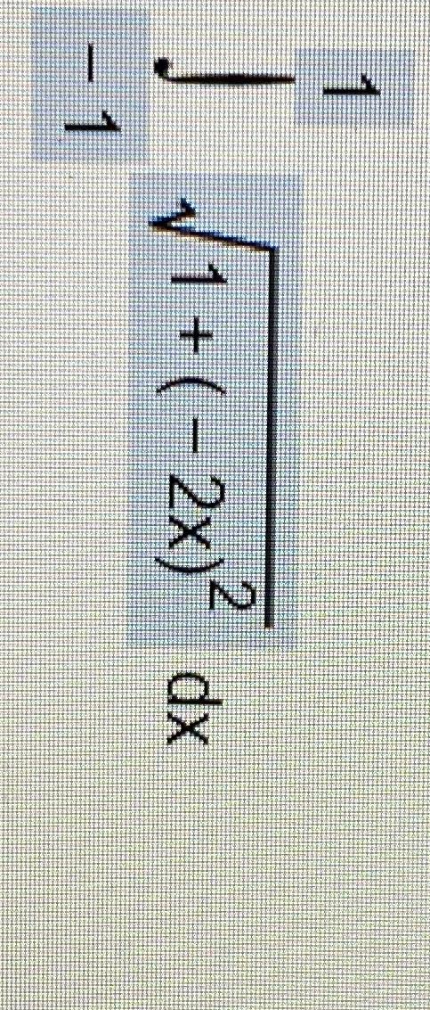 Solved ∫-111+(-2x)22dx | Chegg.com