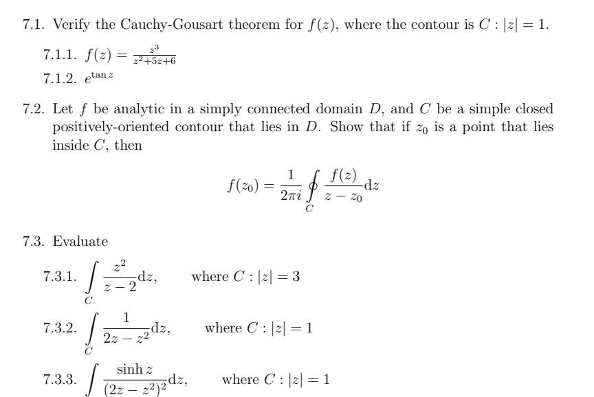 Solved 7.1. Verify the Cauchy-Gousart theorem for f(z), | Chegg.com