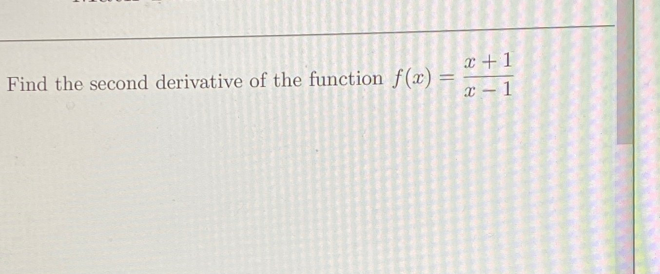 Solved Find the second derivative of the function | Chegg.com
