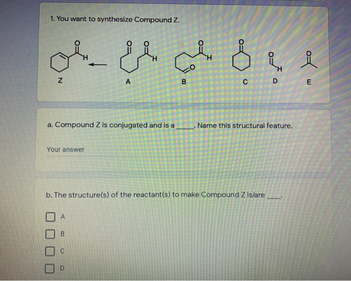 Solved 1. You want to synthesize Compound Z. له لي به - Z A | Chegg.com