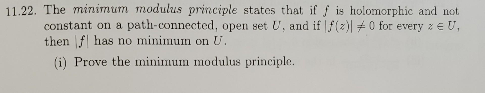 Solved 1.22. The minimum modulus principle states that if f | Chegg.com