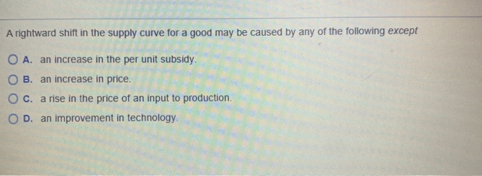 Solved A rightward shift in the supply curve for a good may | Chegg.com