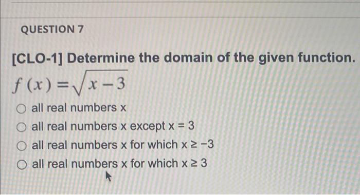 Solved QUESTION 7 [CLO-1] Determine the domain of the given | Chegg.com