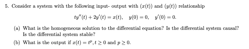 Solved Consider A System With The Following Input output