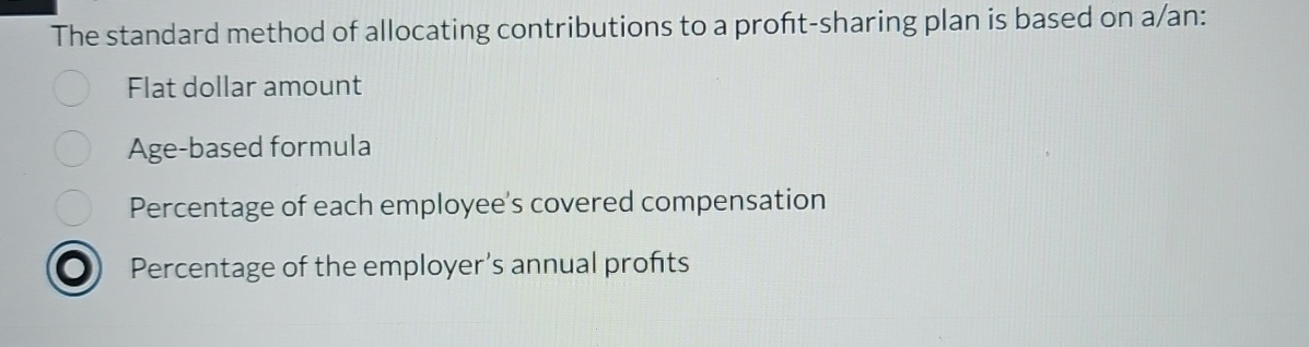 Solved The standard method of allocating contributions to a | Chegg.com