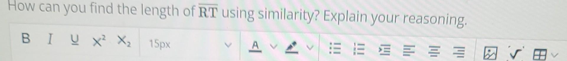 Solved How can you find the length of RT using similarity? | Chegg.com