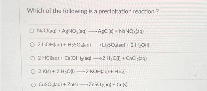 Solved Which of the following is a precipitation reaction? O | Chegg.com