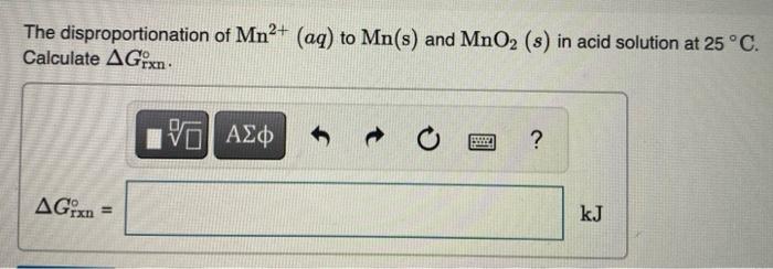 Solved The disproportionation of Mn2+(aq) to Mn(s) and | Chegg.com