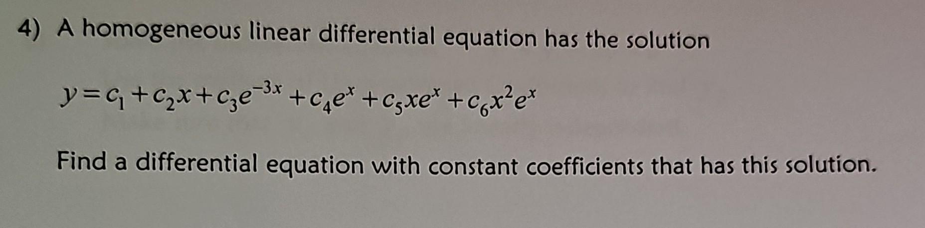 Solved 4) A homogeneous linear differential equation has the | Chegg.com