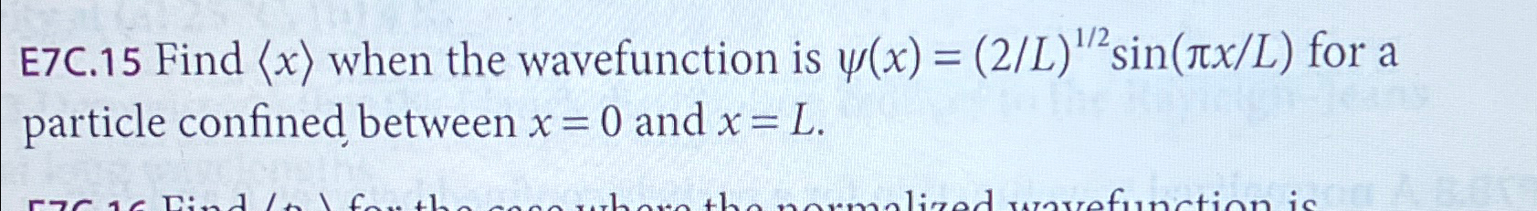 Solved E7C. 15 ﻿Find (:x:) ﻿when the wavefunction is | Chegg.com