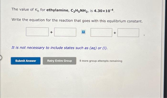 Solved The value of Kb for ethylamine, C2H5NH2, is | Chegg.com