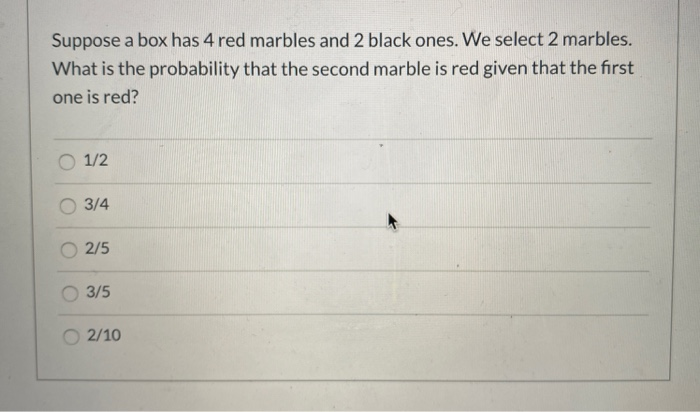 Solved Suppose a box has 4 red marbles and 2 black ones. We | Chegg.com