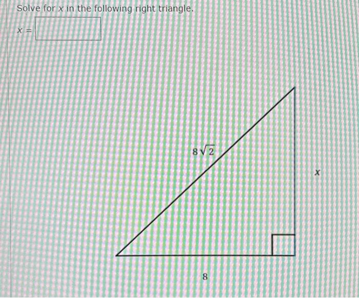 Solved Solve for x in the following right triangle. | Chegg.com