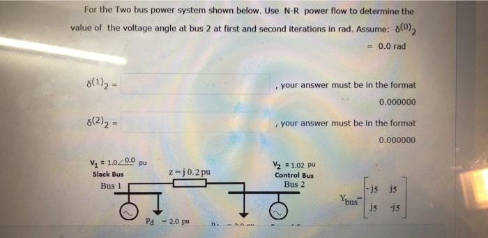 Solved For the Two bus power system shown below. Use N-R | Chegg.com