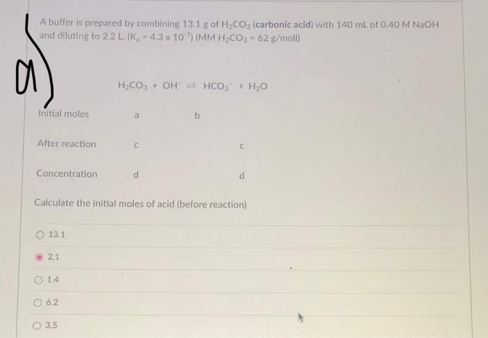Solved A buffer is prepared by combining 13.1 g of H2CO3 | Chegg.com