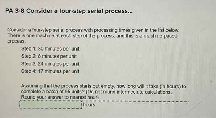 Solved PA 3-8 Consider a four-step serial process... | Chegg.com