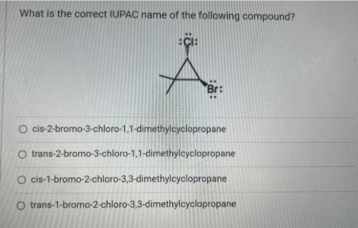 Solved What Is The Correct Iupac Name Of The Following