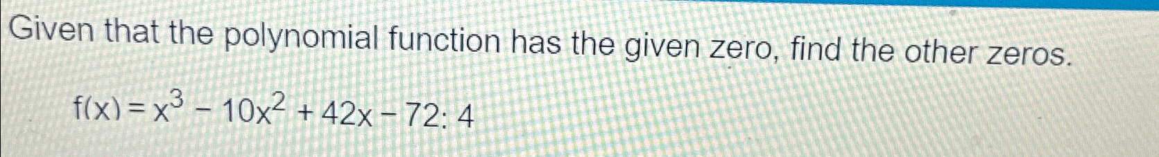Solved Given that the polynomial function has the given | Chegg.com