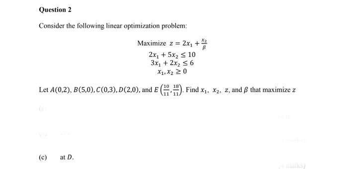 Solved Question 2 Consider the following linear optimization | Chegg.com