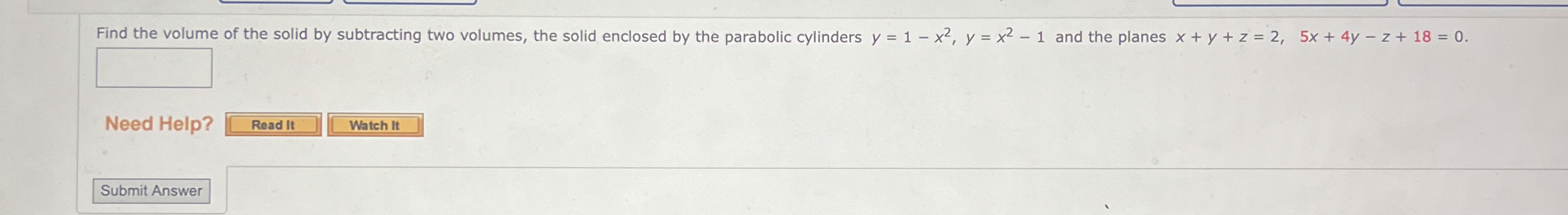 Solved by an EXPERT Find the volume of the solid by subtracting two ...