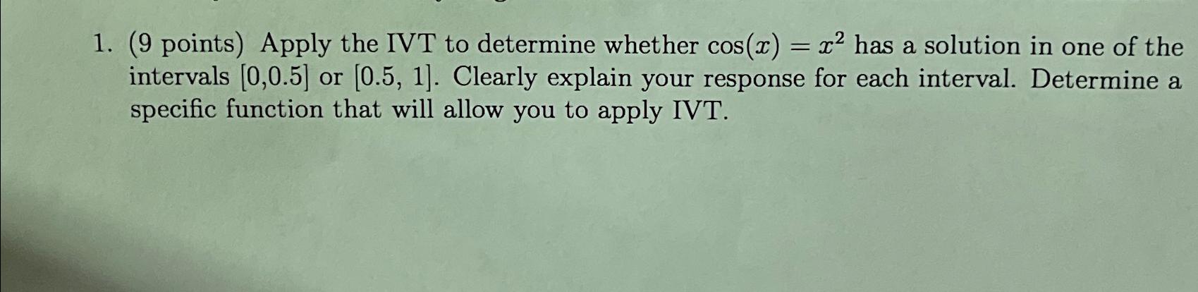 Solved (9 ﻿points) ﻿Apply the IVT to determine whether | Chegg.com