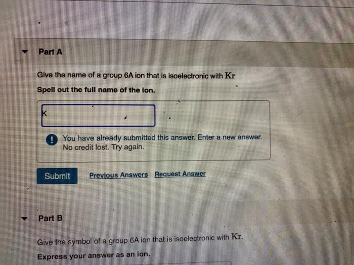 Solved Part A Give the name of a group 6A ion that is | Chegg.com